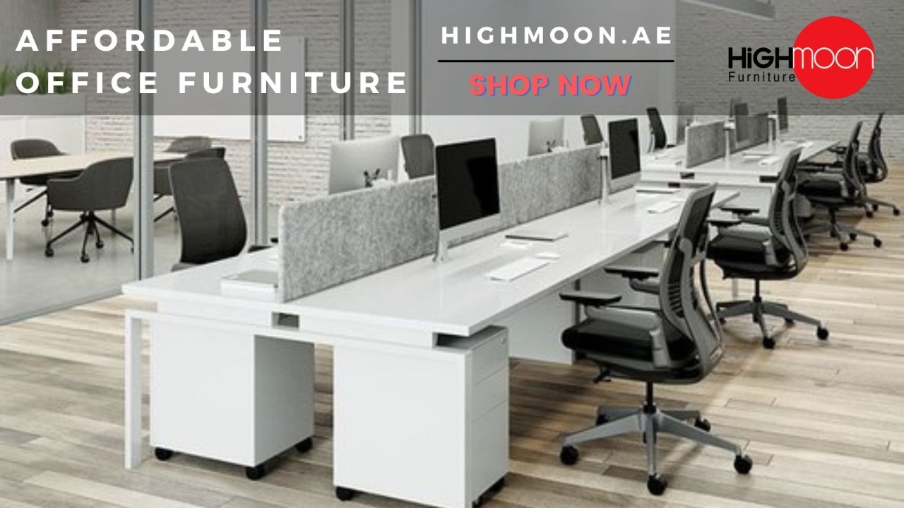 Buy Affordable Office Furniture in Dubai - Highmoon Office Furniture Dubai